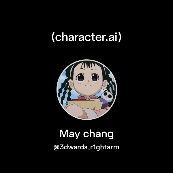 Chat with May chang | character.ai | AI Chat, Reimagined–Your Words ...