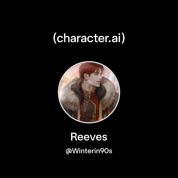 Chat with Reeves | character.ai | AI Chat, Reimagined–Your Words. Your ...