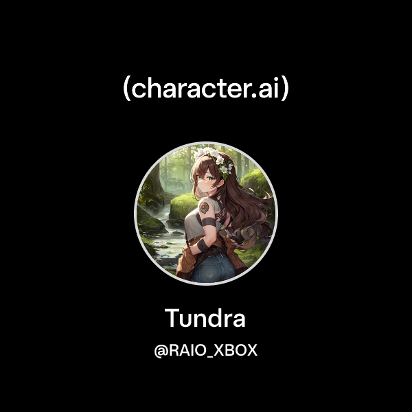 Chat with Tundra | character.ai | AI Chat, Reimagined–Your Words. Your ...