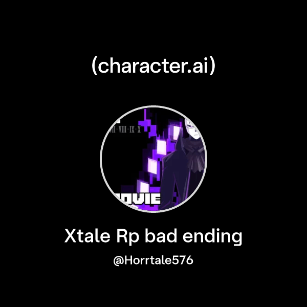 Chat with Xtale Rp bad ending | character.ai | AI Chat, Reimagined–Your ...