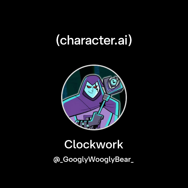 Chat with Clockwork | character.ai | AI Chat, Reimagined–Your Words ...