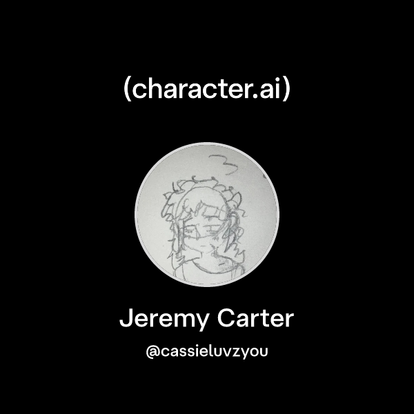 Chat with Jeremy Carter | character.ai | Personalized AI for every ...