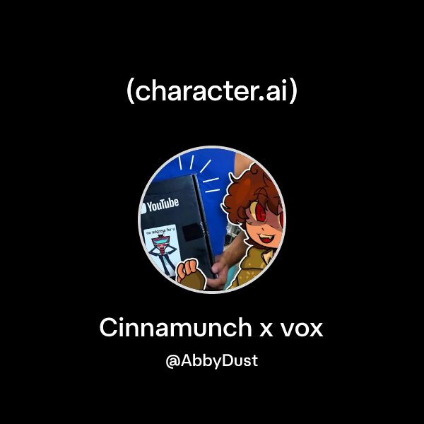 Chat with Cinnamunch x vox | character.ai | AI Chat, Reimagined–Your ...