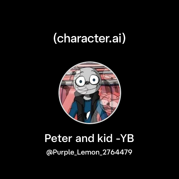 Chat with Peter and kid -YB | character.ai | AI Chat, Reimagined–Your ...