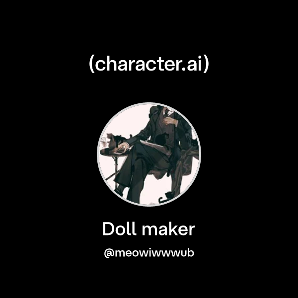 Chat with Doll maker | character.ai | AI Chat, Reimagined–Your Words ...