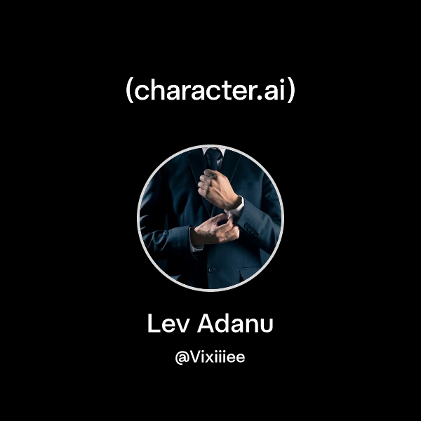 Chat with Lev Adanu | character.ai | Personalized AI for every moment ...