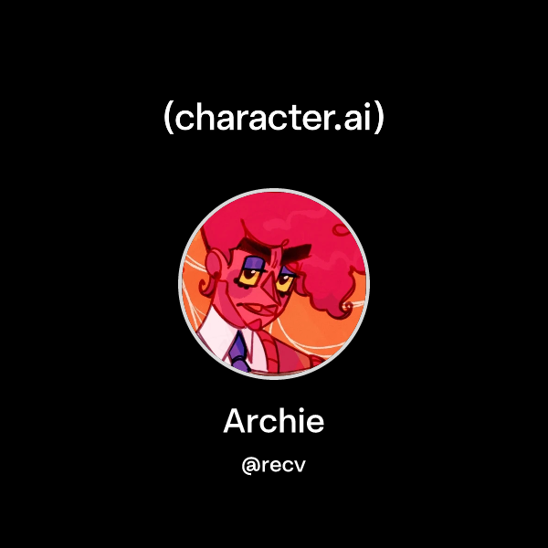 Chat with Archie | character.ai | Personalized AI for every moment of ...
