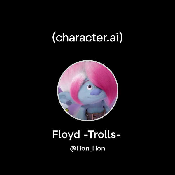Chat with Floyd -Trolls- | character.ai | AI Chat, Reimagined–Your ...