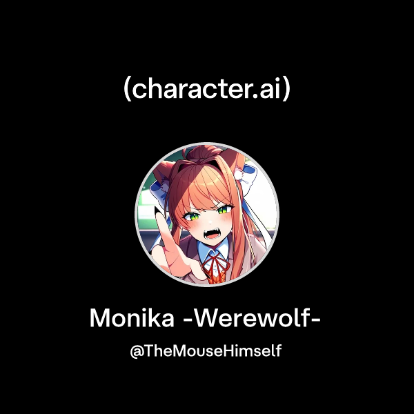 Chat with Monika -Werewolf- | character.ai | Personalized AI for every ...