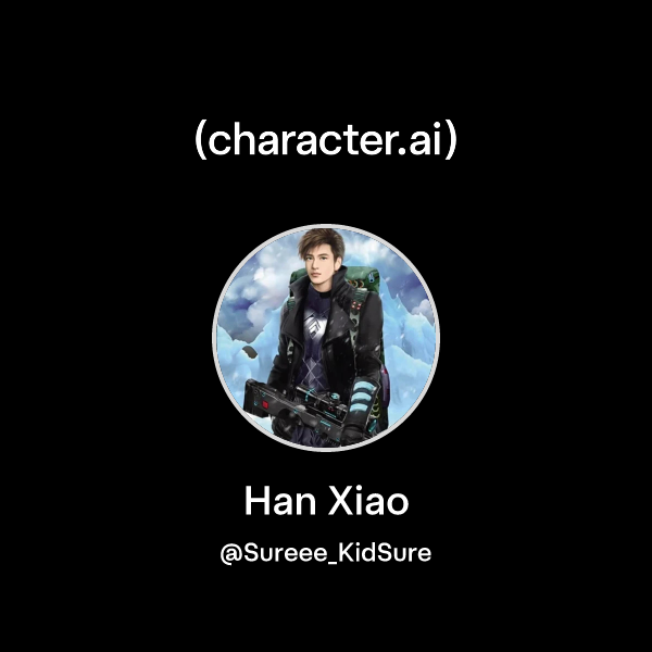 Chat with Han Xiao | character.ai | Personalized AI for every moment of ...