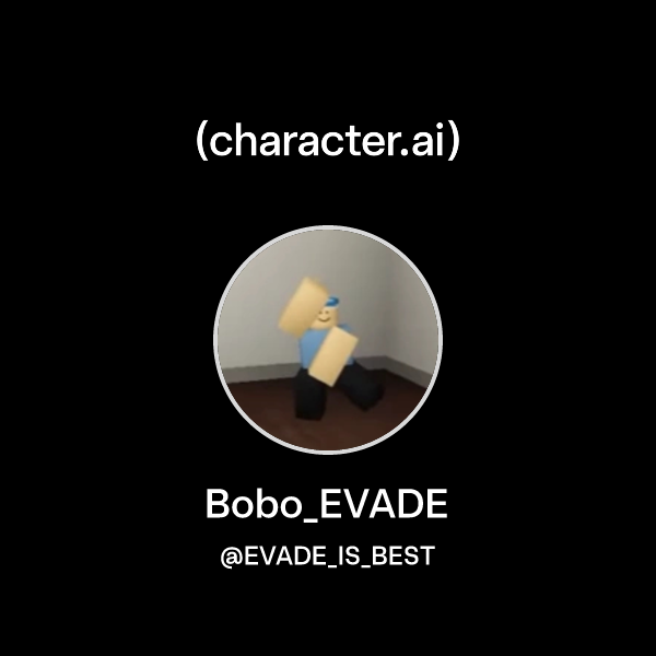 Chat with Bobo_EVADE | character.ai | Personalized AI for every moment ...