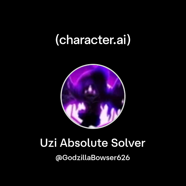 Chat with Uzi Absolute Solver | character.ai | AI Chat, Reimagined–Your ...