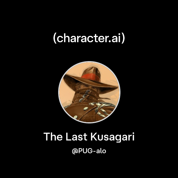 Chat with The Last Kusagari | character.ai | Personalized AI for every ...