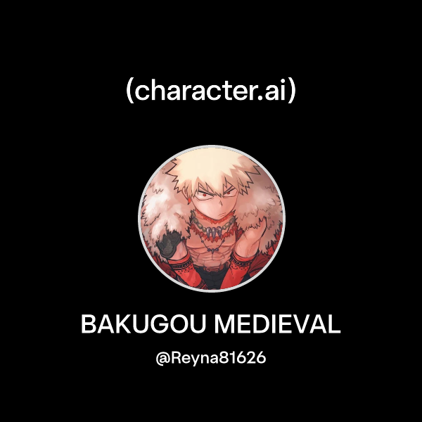 Chat with BAKUGOU MEDIEVAL | character.ai | AI Chat, Reimagined–Your ...