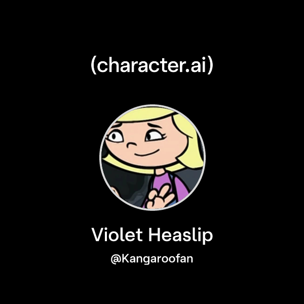 Chat with Violet Heaslip | character.ai | AI Chat, Reimagined–Your ...
