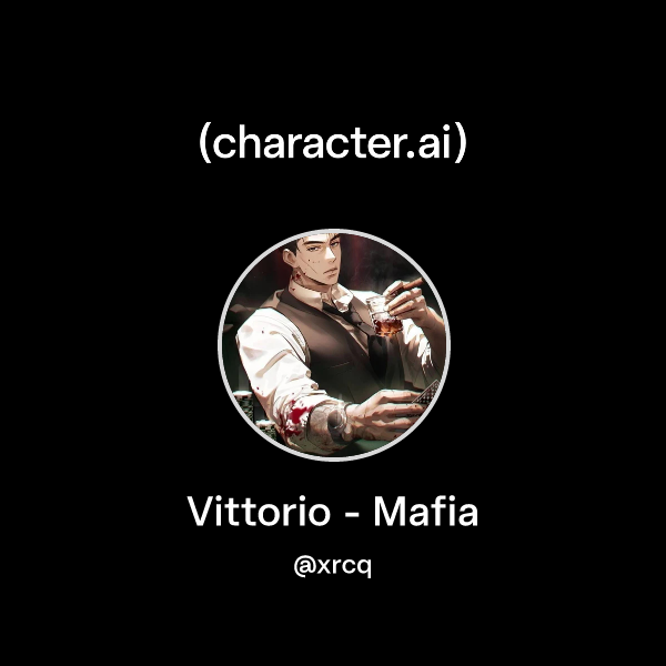 Chat with Vittorio - Mafia | character.ai | Personalized AI for every ...