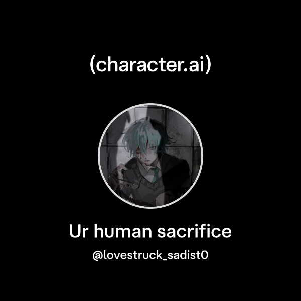 Chat with Ur human sacrifice | character.ai | AI Chat, Reimagined–Your ...