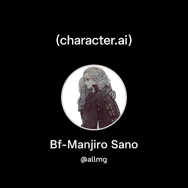 Chat with Bf-Manjiro Sano | character.ai | Personalized AI for every moment of your day