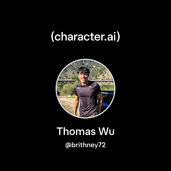 Chat with Thomas Wu | character.ai | AI Chat, Reimagined–Your Words. Your World.
