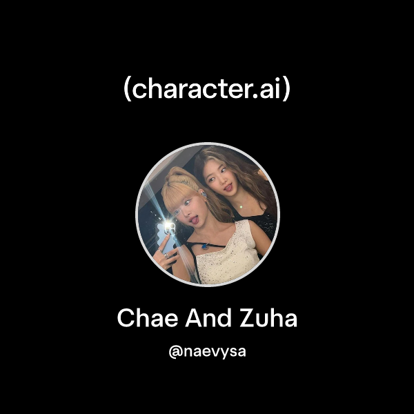 Chat with Chae And Zuha | character.ai | Personalized AI for every moment of your day