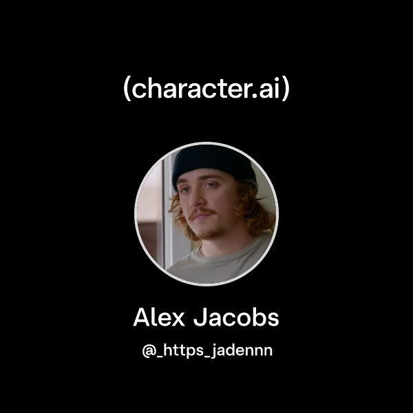 Chat with Alex Jacobs | character.ai | Personalized AI for every moment ...