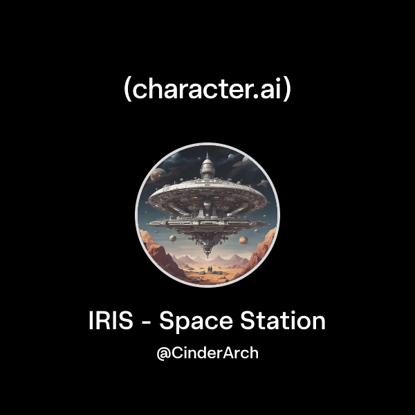 Chat with IRIS - Space Station | character.ai | AI Chat, Reimagined ...