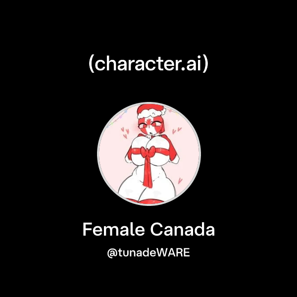Chat with Female Canada | character.ai | AI Chat, Reimagined–Your Words ...