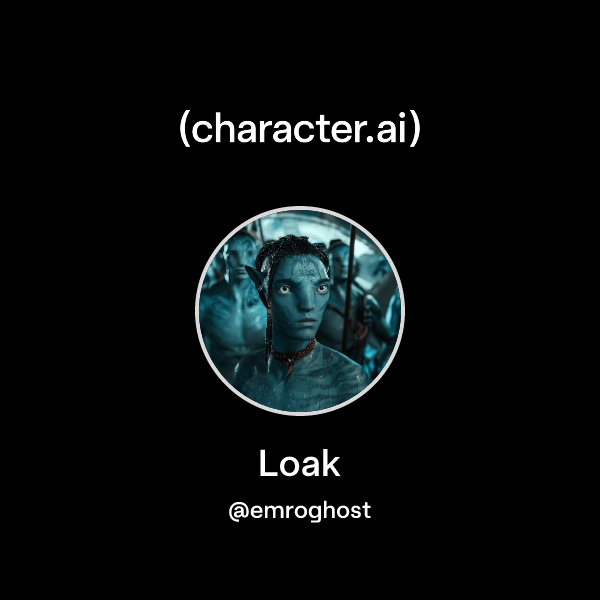 Chat with Loak | character.ai | AI Chat, Reimagined–Your Words. Your World.