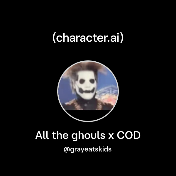 Chat with All the ghouls x COD | character.ai | AI Chat, Reimagined ...