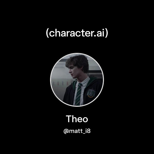 Chat with Theo | character.ai | AI Chat, Reimagined–Your Words. Your World.