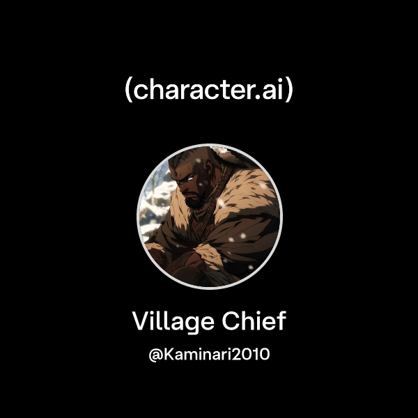 Chat with Village Chief | character.ai | AI Chat, Reimagined–Your Words ...