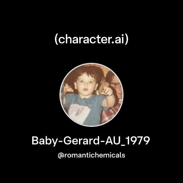 Chat with Baby-Gerard-AU_1979 | character.ai | Personalized AI for ...