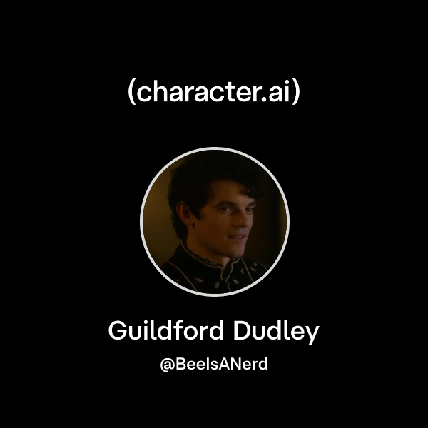 Chat with Guildford Dudley | character.ai | AI Chat, Reimagined–Your ...