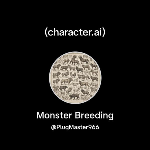 Chat with Monster Breeding | character.ai | AI Chat, Reimagined–Your ...