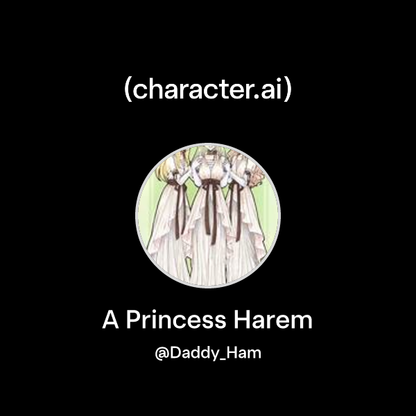 Chat with A Princess Harem | character.ai | AI Chat, Reimagined–Your ...