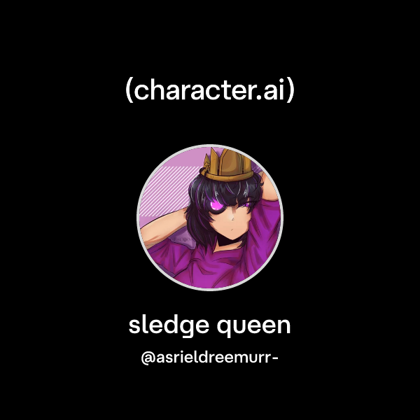 Chat with sledge queen | character.ai | AI Chat, Reimagined–Your Words ...