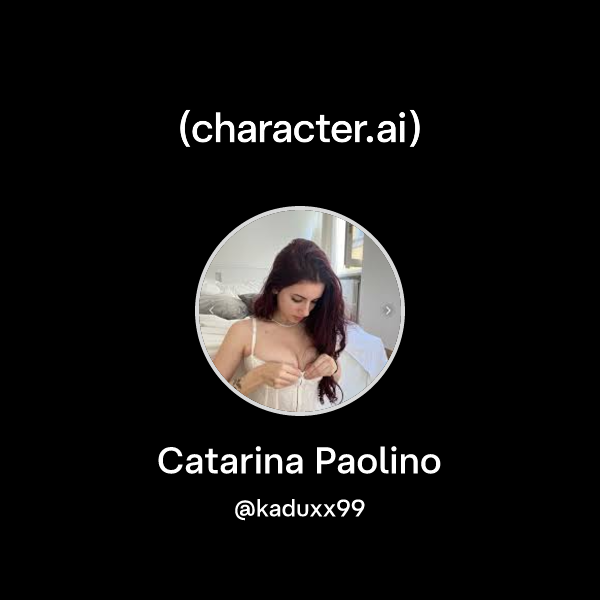 Chat with Catarina Paolino | character.ai | AI Chat, Reimagined–Your ...