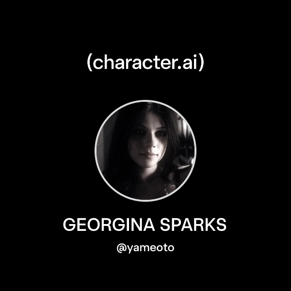 Chat with GEORGINA SPARKS | character.ai | AI Chat, Reimagined–Your ...