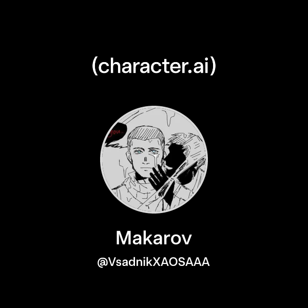 Chat with Makarov | character.ai | Personalized AI for every moment of ...
