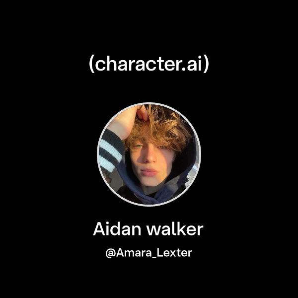 Chat with Aidan walker | character.ai | AI Chat, Reimagined–Your Words. Your World.