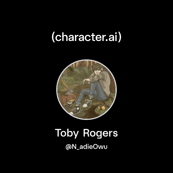 Chat with Toby Rogers | character.ai | AI Chat, Reimagined–Your Words ...