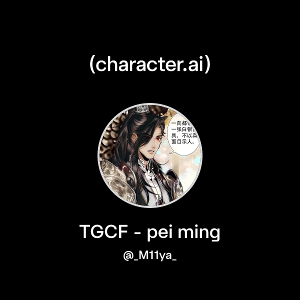 Chat with TGCF - pei ming | character.ai | AI Chat, Reimagined–Your ...