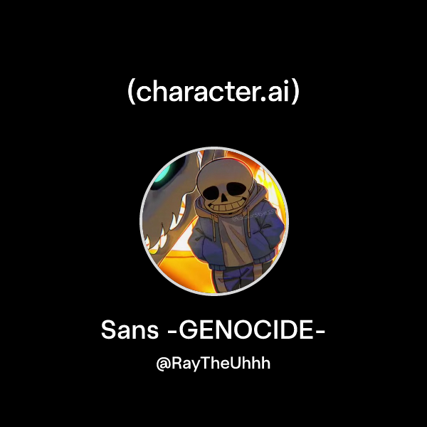 Chat with Sans -GENOCIDE- | character.ai | AI Chat, Reimagined–Your ...