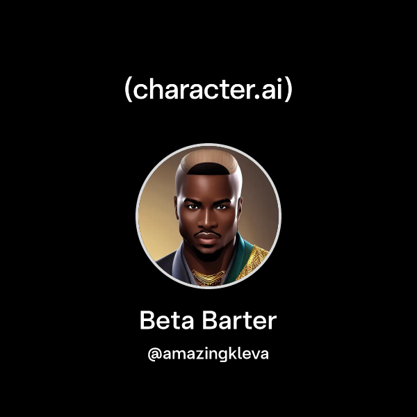 Chat with Beta Barter | character.ai | Personalized AI for every moment ...