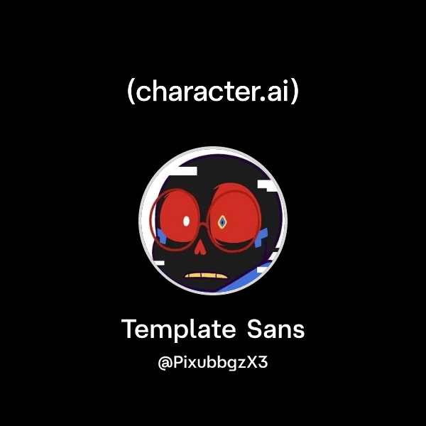 Chat with Template Sans | character.ai | AI Chat, Reimagined–Your Words ...