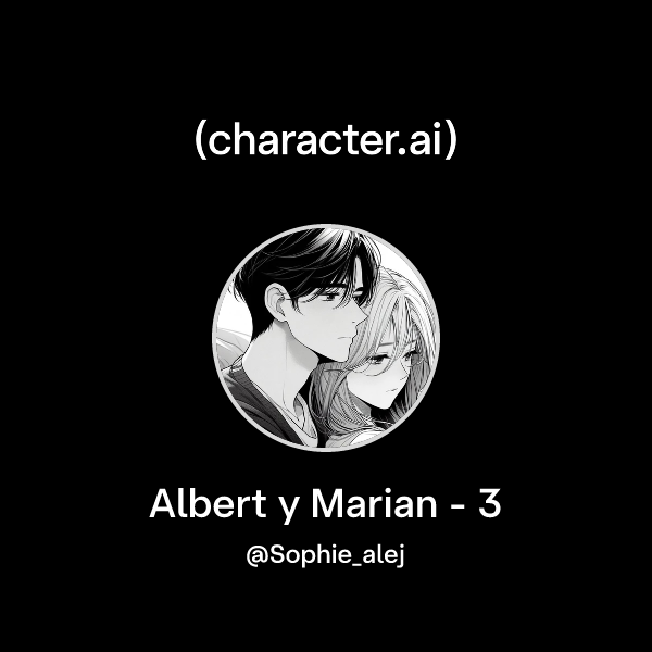 Chat with Albert y Marian - 3 | character.ai | AI Chat, Reimagined–Your ...