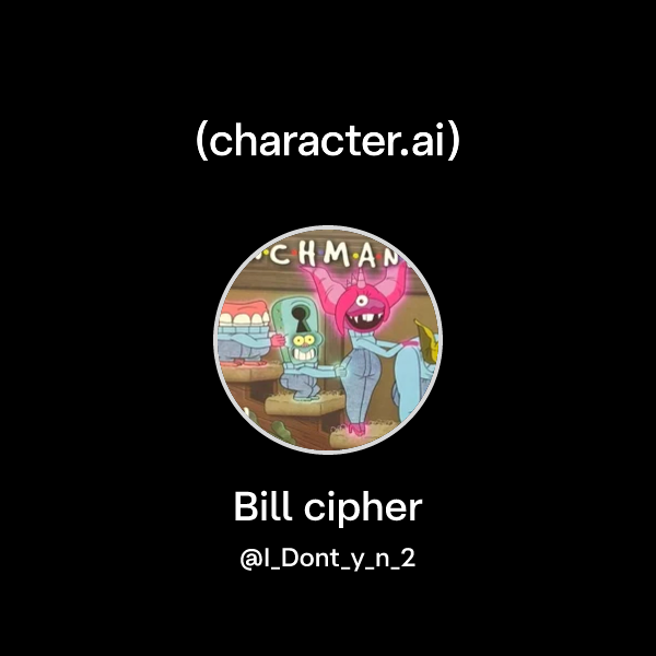 Chat with Bill cipher | character.ai | Personalized AI for every moment ...