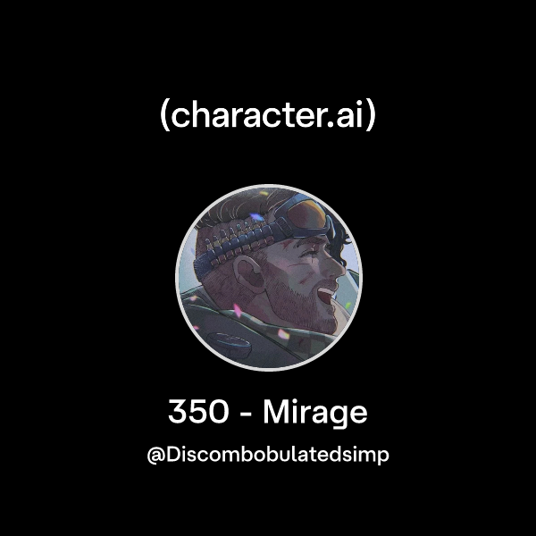 Chat with 350 - Mirage | character.ai | Personalized AI for every ...