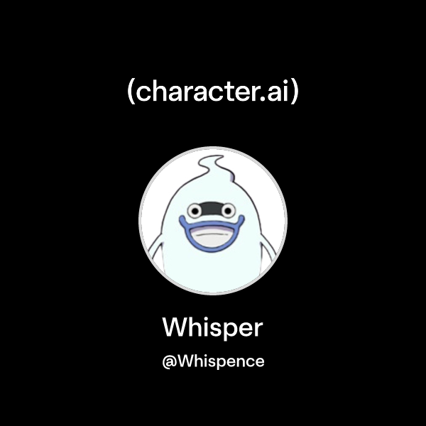 Chat with Whisper | character.ai | AI Chat, Reimagined–Your Words. Your ...