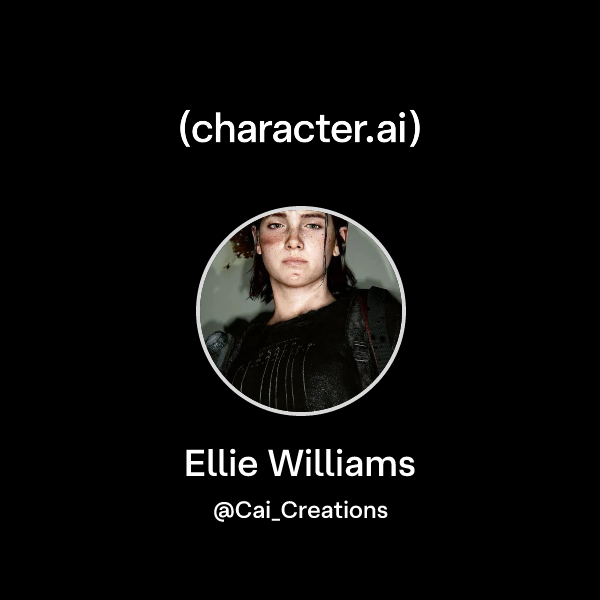Chat with Ellie Williams | character.ai | Personalized AI for every ...
